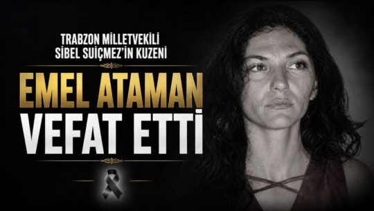 Trabzon Milletvekili Sibel Suiçmez’in Kuzeni Emel Ataman Vefat Etti ...
